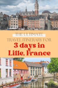 3 Fun-Filled Days In Lille + Day Trip To Bruges!
